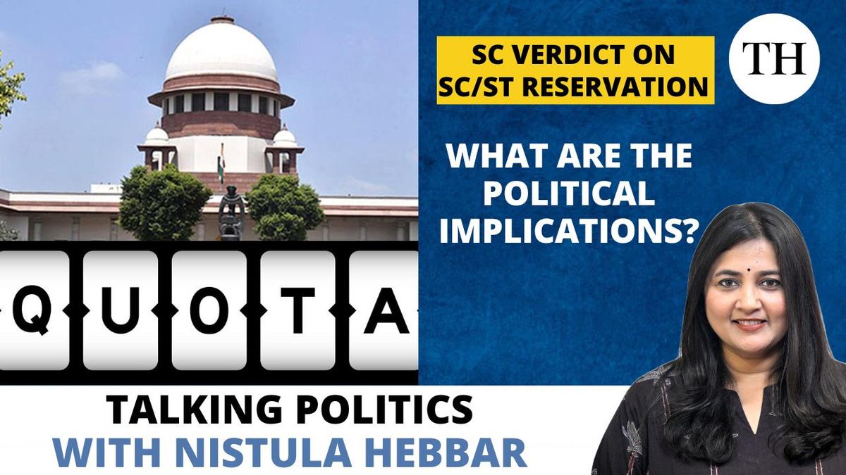 Watch: SC verdict on SC/ST reservation: What are the political implications? - The Hindu